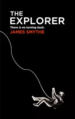 Kantle ho Sebaka le Nako: The Explorer ka James Smythe