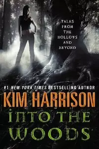 Hollows ja sitten Some: Into the Woods, Kim Harrison