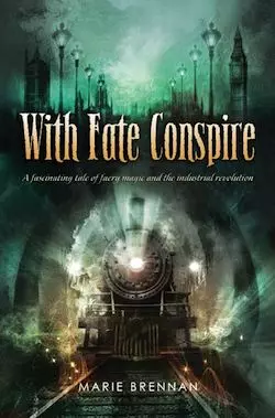 “ภายใต้เป็นอีกเมืองหนึ่งโดยสิ้นเชิง”  With Fate Conspire โดย Marie Brennan