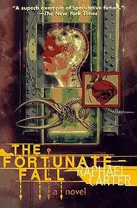 – Rossz gép vagyunk. Raphael Carter The Fortunate Fall című művének recenziója