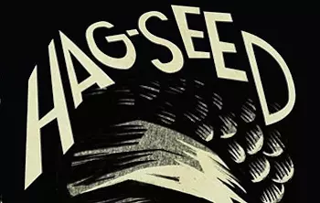 Margaret Atwood's Hag-seed Revealed