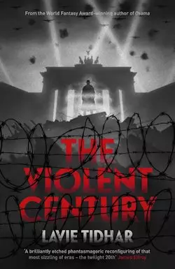 To Be A Hero: The Violent Century by Lavie Tidhar