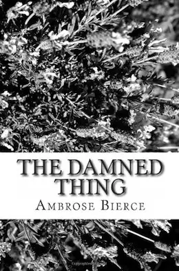 Hunting the Snark: Ambrose Bierce "The Damned Thing"