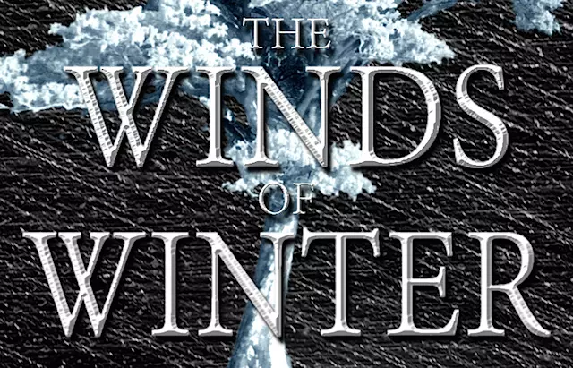 Ohatrinona ny The Winds of Winter an'i George R. R. Martin no nivoaka hatreto?