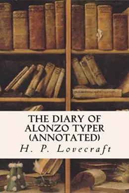 เอช.พี. Lovecraft and the Chamber of Secrets: Lovecraft และ William Lumley เรื่อง “The Diary of Alonzo Typer”