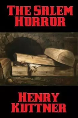 Rossz megoldások az írói blokkra: Henry Kuttner „The Salem Horror”
