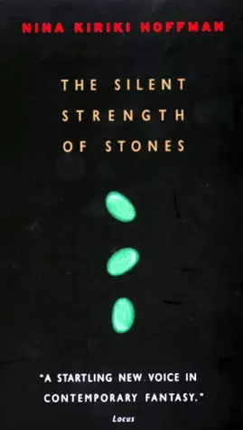 Pa tèlman iben fantasy: Nina Kiriki Hoffman a Silent Strength of Stones