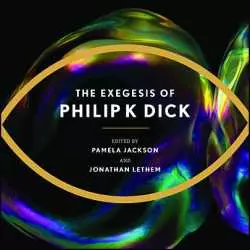 The Proound Rantings of a Sane Madman: Philip K. Dick-en Exegesiaren balioespena