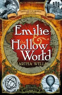 Sleeps With Monsters: Martha Wells' Emilie and the Hollow World