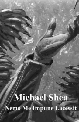 O Rosas e Mumu, Violets o loʻo sosola ese i le vave e mafai ai: Michael Shea's "Nemo Me Impune Lacessit"