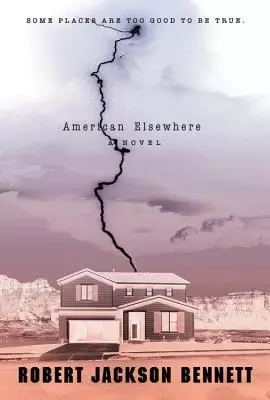 Deliciously Weird: American Elsewhere โดย Robert Jackson Bennett