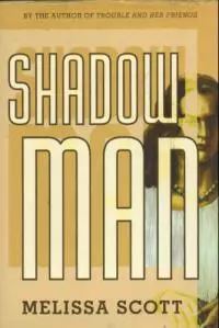 Poszt-bináris nem az SF-ben: Shadow Man, Melissa Scott