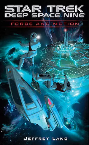 Star Trek: Deep Space Nine Reread - Force and Motion