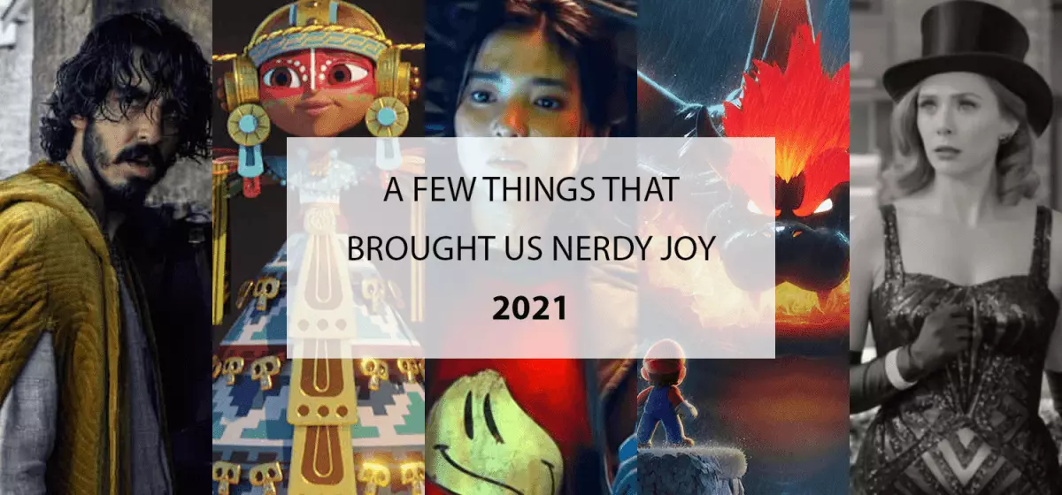कुछ चीजें जो हमें 2021 में नेर्डी जॉय लेकर आईं
