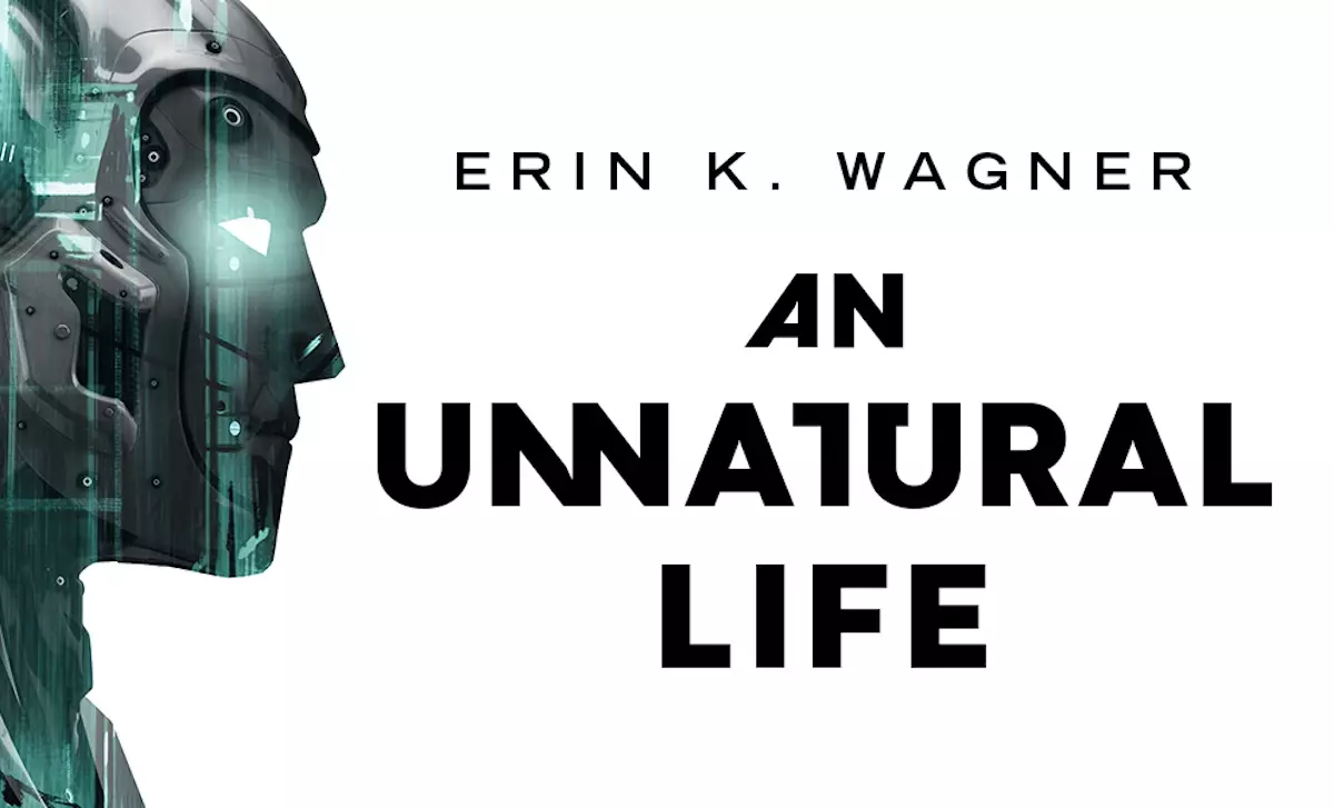 Istorijos lanko lenkimas: Erin K. Wagner Nenatūralus gyvenimas