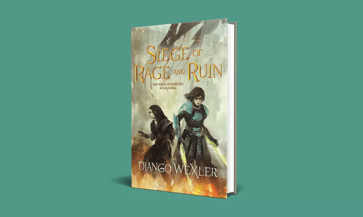 ສະເຕກສູງ ແລະທາງເລືອກທີ່ເຄັ່ງຄັດໃນ Siege of Rage and Ruin ໂດຍ Django Wexler